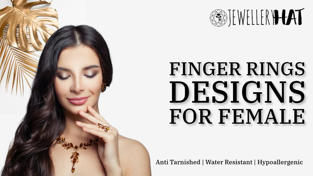 Finger rings designs for female – Jewellery Hat