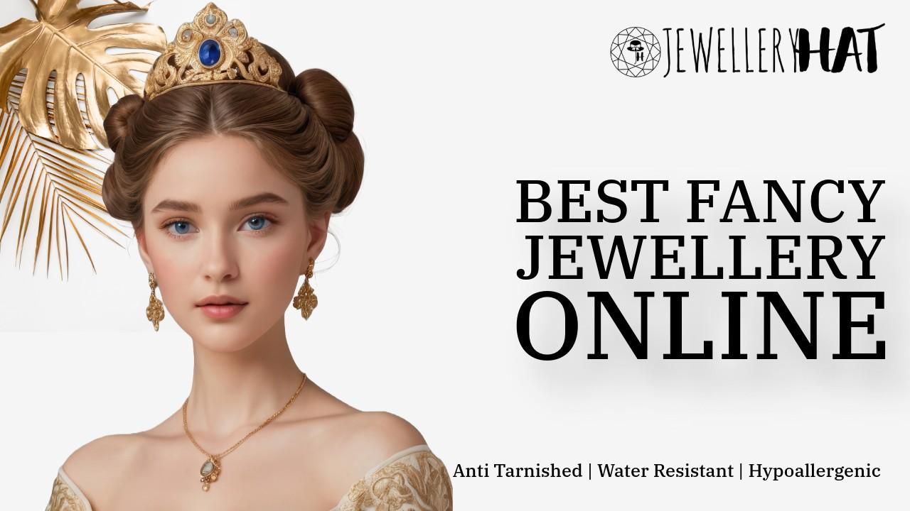 best fancy jewellery online – Jewellery Hat