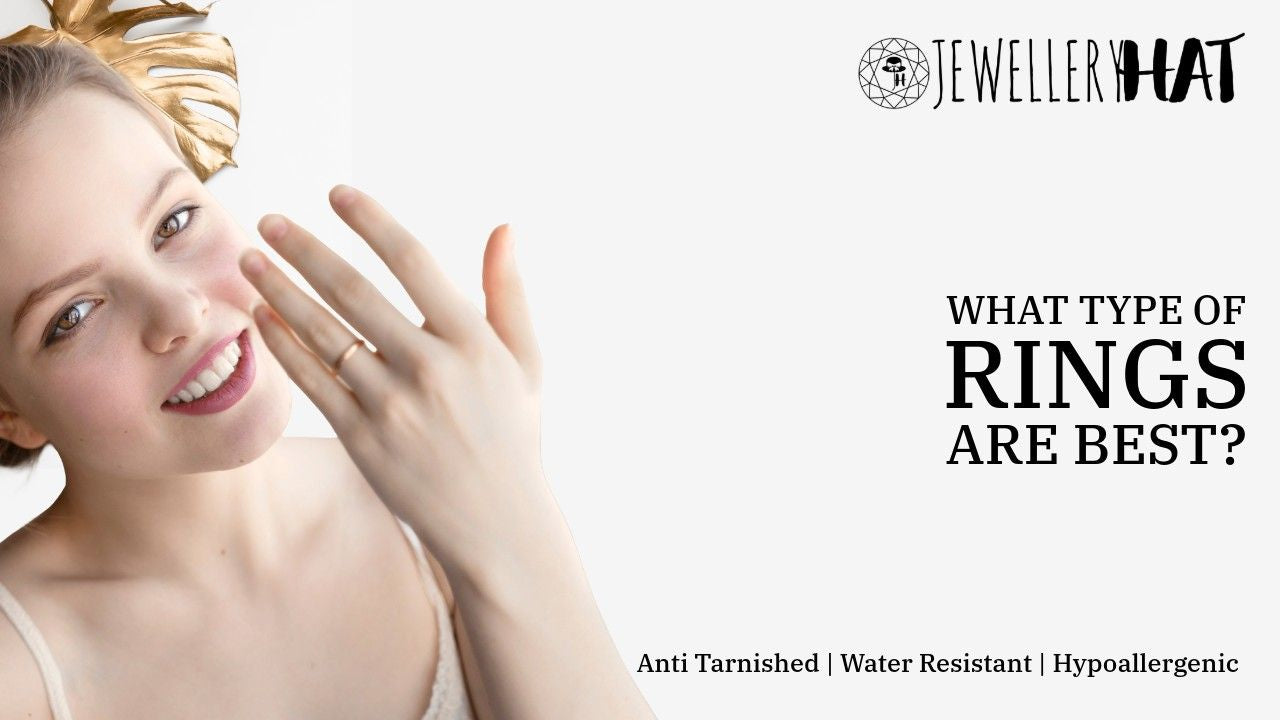 What type of rings are best? – Jewellery Hat